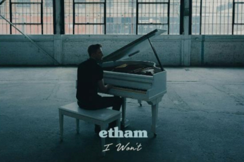 Etham: „I Won’t“ als großes berührendes Liebesversprechen - Music Allnew